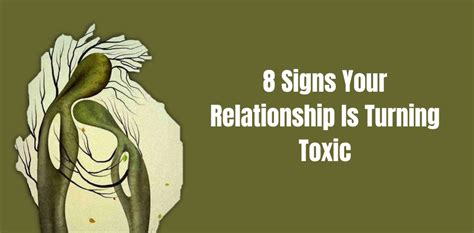 8 Signs Your Relationship Is Turning Toxic Youcan