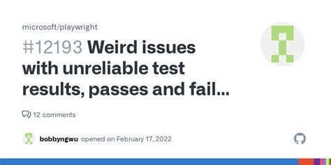 Weird Issues With Unreliable Test Results Passes And Fails Arbitrarily · Issue 12193