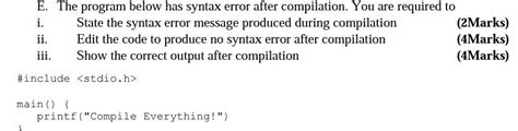 Solved E The Program Below Has Syntax Error After Chegg