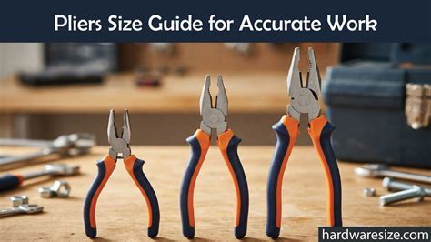 Pliers Size Guide For Accurate Work Complete Guide Hardware Size