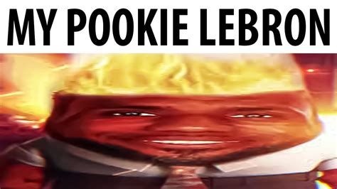 My Pookie Lebron Youtube