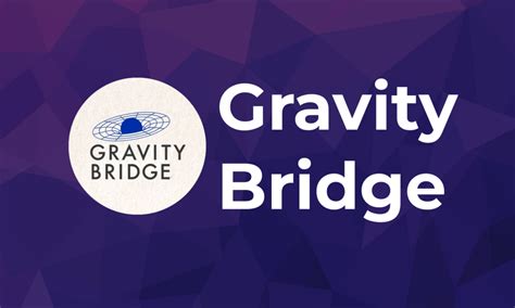 gravity bridge
