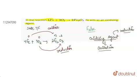 In The Reaction 4fe 3o 2 To 2fe 2 O 3 Fe Acts As An Oxidizing Agent Class 10 Chem