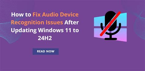 How To Fix Audio Device Recognition Issues After Updating Windows 11 To 24h2