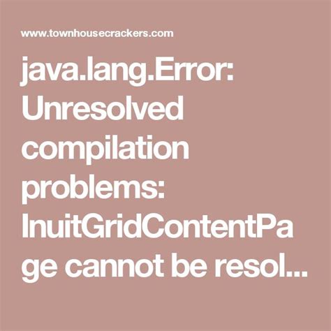 Javalangerror Unresolved Compilation Problems Inuitgridcontentpage Cannot Be Resolved To A