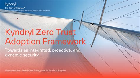 kyndryl zero trust adoption framework towards an integrated proactive