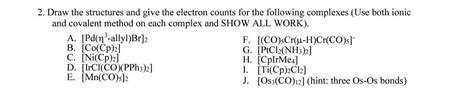 Solved 2 Draw The Structures And Give The Electron Counts