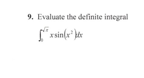 Solved Evaluate the definite integral0π2xsin x2 dx Chegg com