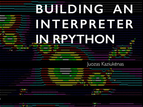 Juozas Kaziukėnas Building An Interpreter In Rpython Speaker Deck