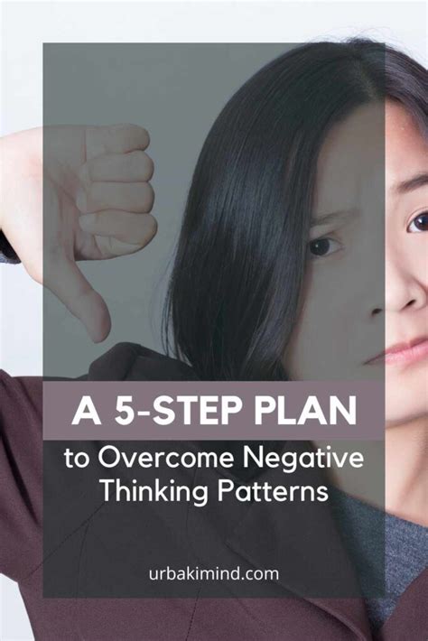 A 5 Step Plan To Overcome Negative Thinking Patterns Urbaki Mind