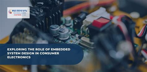 Role Of Embedded System Design In Consumer Electronics