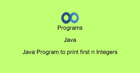 Oodlescoop Java Programs Java Program To Print First N Integers Oodlescoop