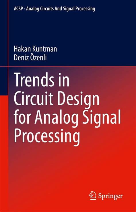 Analog Circuits And Signal Processing Trends In Circuit Design For Analog Signal Bol