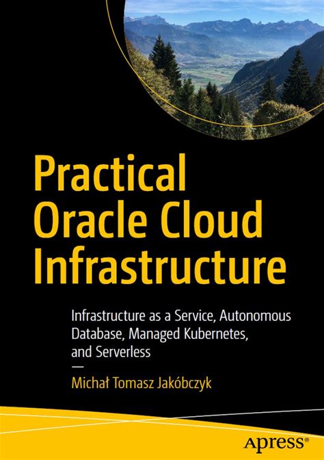 Practical Oracle Cloud Infrastructure Elevate Your Skills With X Access