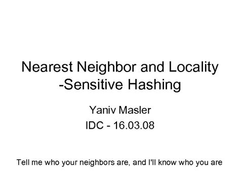 nearest neighbor and locality sensitive hashing yaniv masler