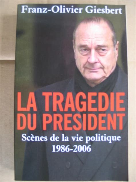 LA TRAGEDIE DU PRESIDENT Scènes de la vie politique par F O GIESBERT EUR