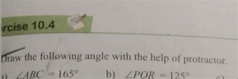 Rcise Draw The Following Angle With The Help Of Protractor ABC