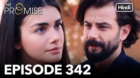 The Promise Episode 342 Hindi Dubbed Youtube