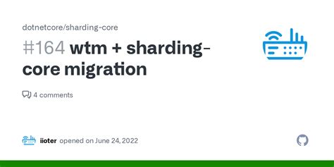 Wtm Sharding Core Migration Issue Dotnetcore Sharding Core Github
