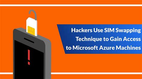 Sim Swapping Technique To Gain Access To Azure Machines