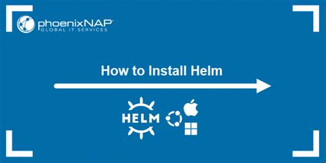 How To Install Helm On Ubuntu Mac And Windows Pnap Kb