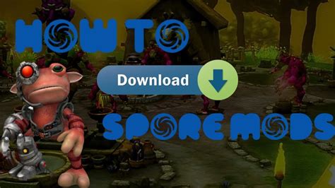 How To Download Mods For Spore Youtube How To Download Mods For Spore Youtube