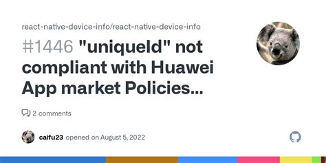 UniqueId Not Compliant With Huawei App Market Policies How To Modify Version Of Issue