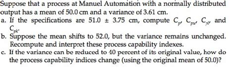 Solved Suppose That A Process At Manuel Automation With A