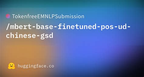 Tokenfreeemnlpsubmissionmbert Base Finetuned Pos Ud Chinese Gsd · Hugging Face