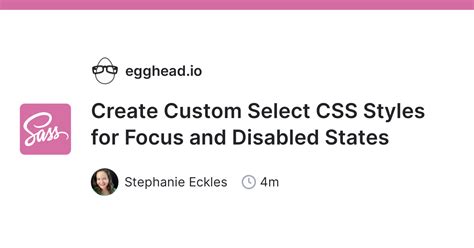 create custom select css styles for focus and disabled states