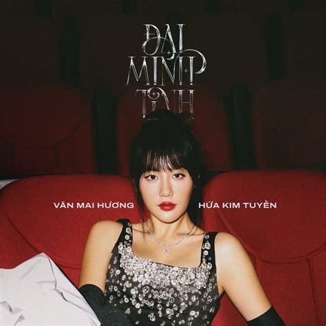 Văn Mai Hương Đại Minh Tinh Lyrics Genius Lyrics