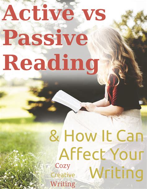 Active Vs Passive Reading And How It Can Affect Your Writing Kinds Of