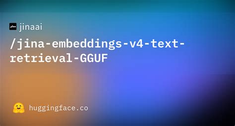 Jinaaijina Embeddings V4 Text Retrieval Gguf At Main