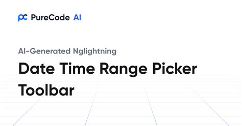 Build Great Nglightning Date Time Range Picker Toolbar Components