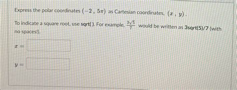 solved express the polar coordinates 2 5π ﻿as cartesian