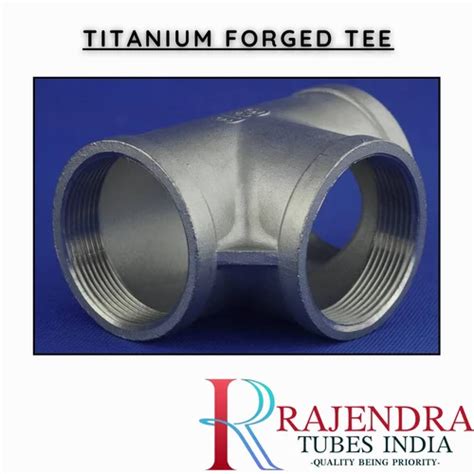 Titanium Forged Tee At ₹ 4500piece Titanium Forged Fittings In