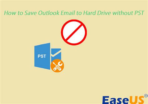 Update How To Save Outlook Email To Hard Drive Without PST EaseUS