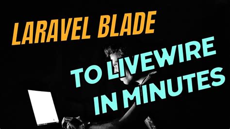 Refactoring Laravel Blade Pages To Livewire Without Breaking Code Youtube