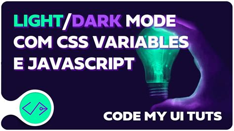 Implementando Dark Mode Com Css Variables E Javascript Code My Ui Tuts 2 Youtube