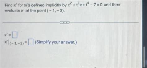 Solved Find X′ For Xt Defined Implicitly By X2t2xt4−70