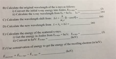 Solved B Calculate The Original Wavelength Of The X Rays As