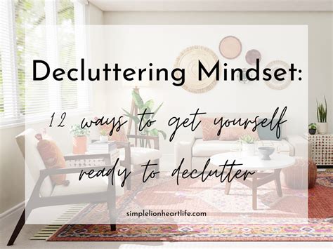 Decluttering Mindset Ways To Get Yourself Ready To Declutter Simple Lionheart Life