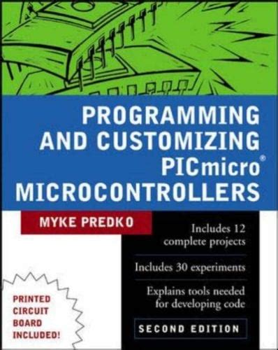 Programming And Customizing Picmicro Microcontrollers Used Book By Myke Predko 9780071361729