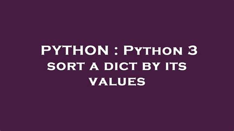 Python Python 3 Sort A Dict By Its Values Youtube