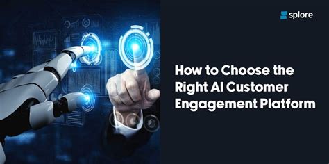 Choosing The Best Ai Customer Engagement Platform