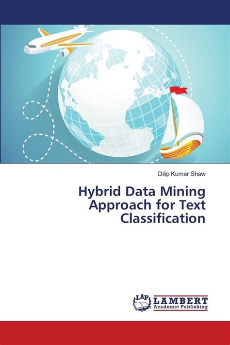 hybrid data mining approach for text classification dilip kumar shaw