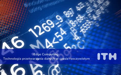 Edge Computing Real Time Data Processing Technology Itheu