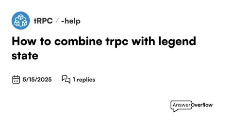 How To Combine Trpc With Legend State Trpc