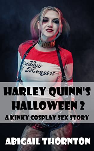 Harley Quinns Halloween 2 A Kinky Cosplay Sex Story Ebook Thornton