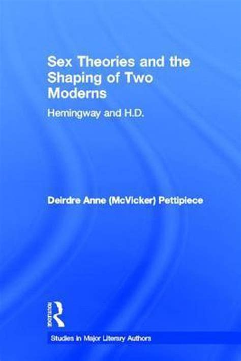 Sex Theories And The Shaping Of 2 Moderns 9780415937863 Deirdre